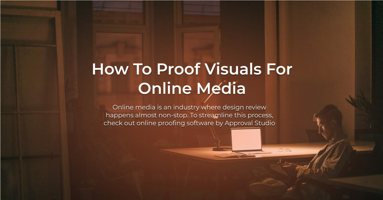 How To Proof Visuals For Online Media | Approval Studio